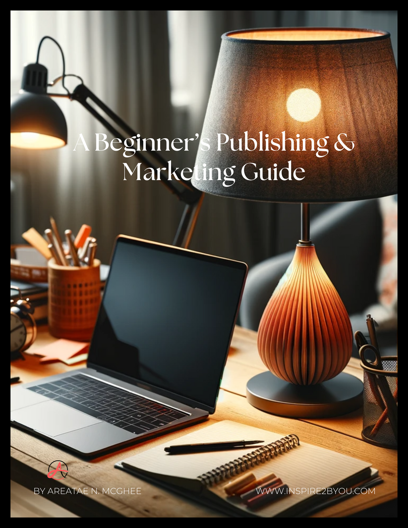 A Beginner's Publishing & Marketing Guide – INSPIRE 2B YOU